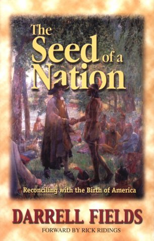 The Seed of a Nation: Reconciling with the Birth of America: Darrell Fields, Rick Ridings ...
