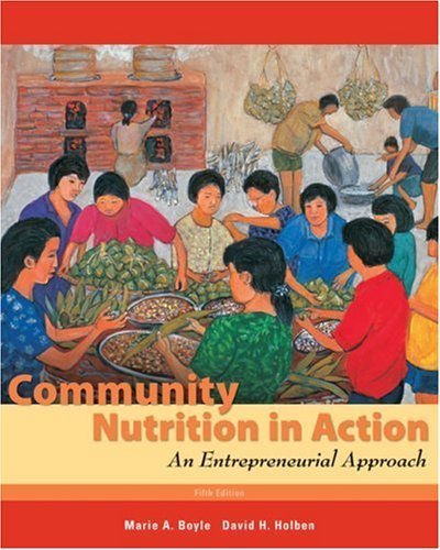 By Marie A. Boyle, David H. Holben: Community Nutrition in Action: An ...