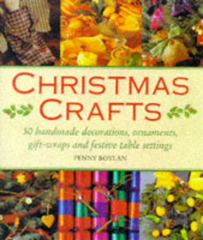 Christmas Crafts: 50 Handmade Decorations, Ornaments, Gift Wraps and ...