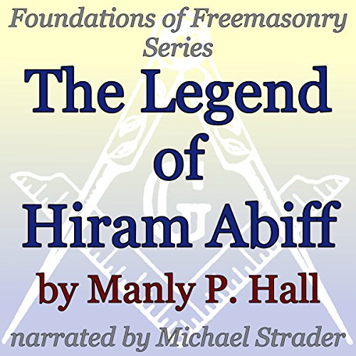 The Legend of Hiram Abiff: Foundations of Freemasonry Series (Audible ...