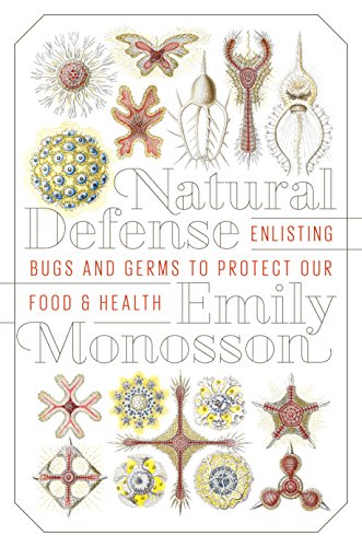 Natural Defense: Enlisting Bugs and Germs to Protect Our Food and ...