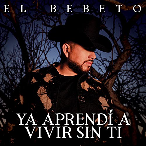 Ya Aprendí A Vivir Sin Ti de El Bebeto en Amazon Music Unlimited