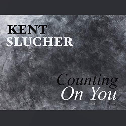 Play Counting on You by Kent Slucher on Amazon Music