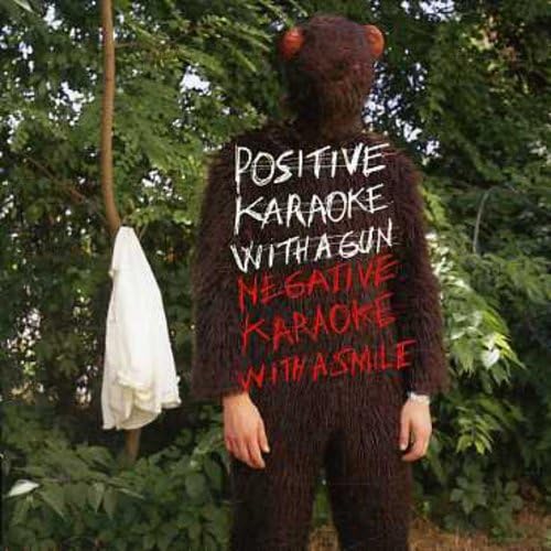 Positive Karaoke with a Gun Negative Karaoke with: Widy March, Michel ...