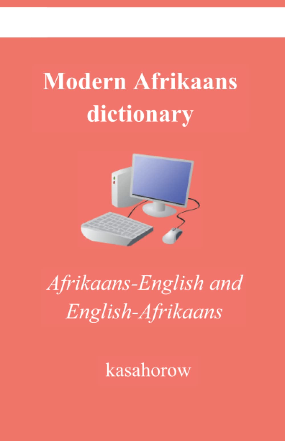 Modern Afrikaans Dictionary: Afrikaans-English and English-Afrikaans ...