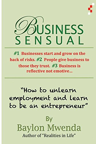 Business Sensual: How to unlearn employment and learn to be an ...