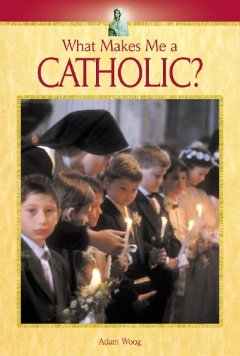 What Makes Me A Catholic : Woog, Adam: Amazon.in: Books