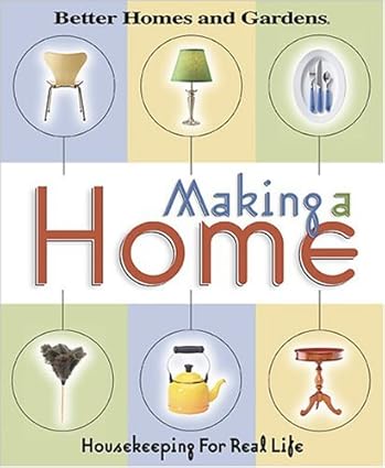 Making a Home: Housekeeping for Real Life (Better Homes & Gardens ...