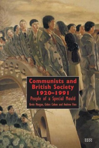 Communists And British Society 1920-1991: Morgan, Kevin, Flinn, Andrew ...