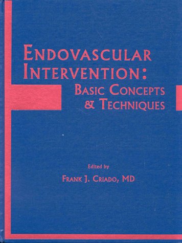 Endovascular Intervention: Basic Concepts and Techniques: 9780879934156 ...