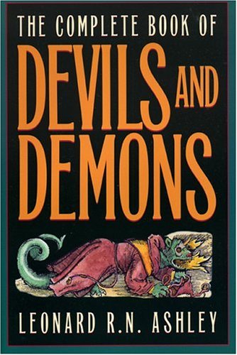 The Complete Book of Devils and Demons: Ashley, Leonard R.N ...
