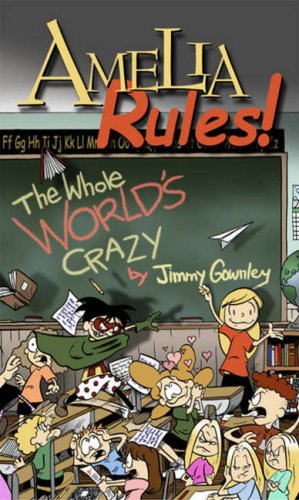 Amelia Rules Book 1: The Whole World's Crazy: Jimmy Gownley ...
