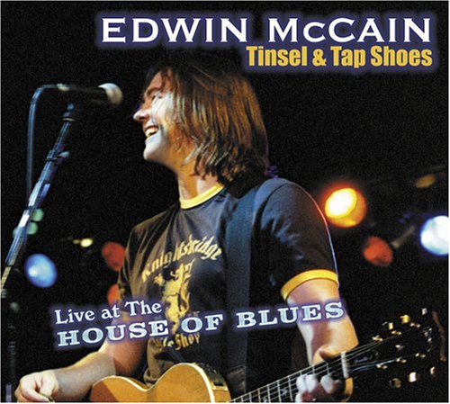 Amazon.com: Edwin McCain: Tinsel & Tap Shoes - Live at the House of ...
