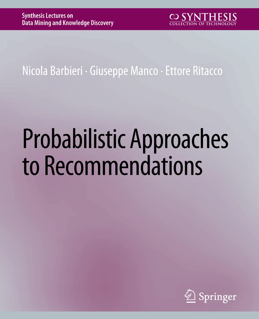 Buy Probabilistic Approaches to Recommendations (Synthesis Lectures on Data Mining and Knowledge ...