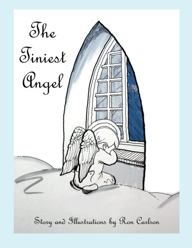 The Tiniest Angel: Carlson, Ron: 9781479754076: Amazon.com: Books