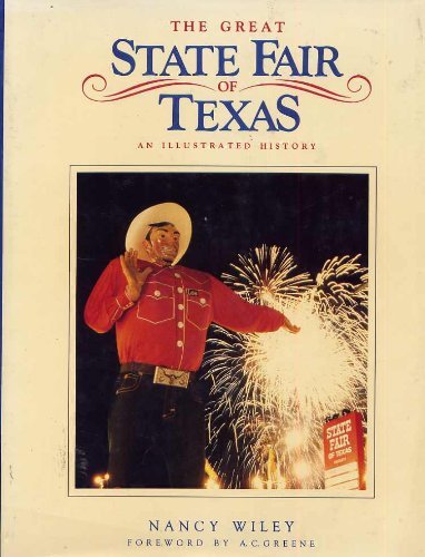 The Great State Fair of Texas: An Illustrated History: Wiley, Nancy ...
