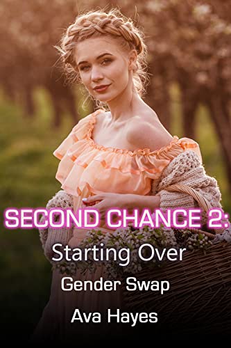 Second Chance 2: Starting Over: Genderswap - Kindle edition by Hayes ...
