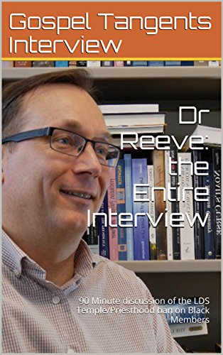 Dr Reeve: the Entire Interview: 90 Minute discussion of the LDS Temple ...