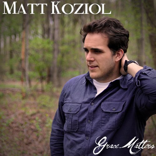 Grace Matters von Matt Koziol auf Amazon Music Unlimited