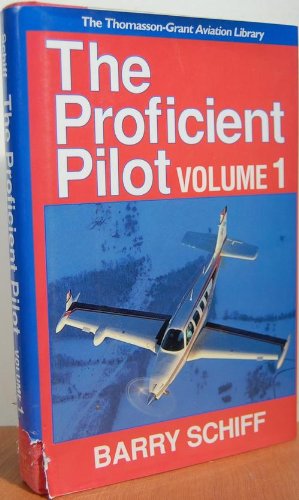 The Proficient Pilot : Volume One: Schiff, Barry: 9781565660755: Amazon ...