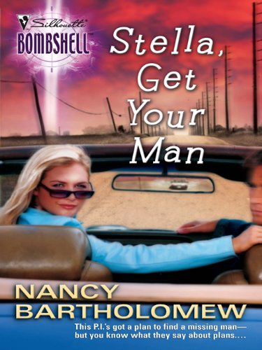 Stella, Get Your Man (Silhouette Bombshell Book 25) - Kindle edition by ...