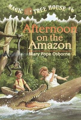 Afternoon on the Amazon [MTH #06 AFTERNOON ON THE AMAZO]: Mary Pope ...