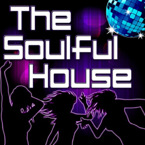 Amazon.com: The Soulful House (Best Of Soulful, Deep & Vocal House ...