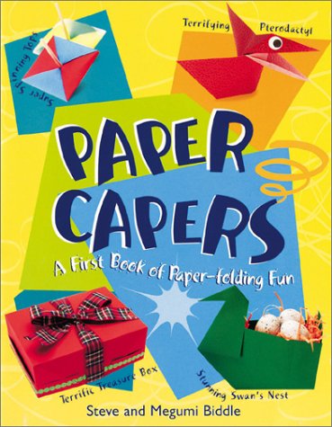 Paper Capers: My First Book of Paper-Folding Fun : Biddle, Steve ...