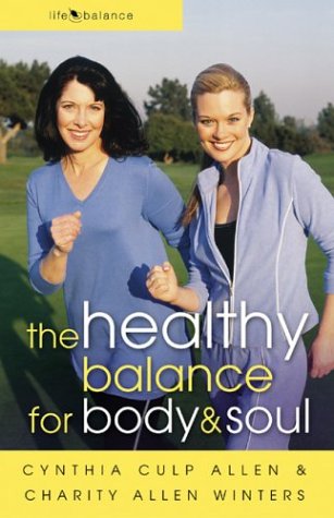 The Healthy Balance for Body & Soul (LifeBalance): Allen, Cynthia Culp ...