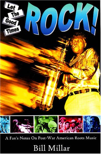 Let the Good Times Rock!: Bill Millar: 9780951988886: Amazon.com: Books