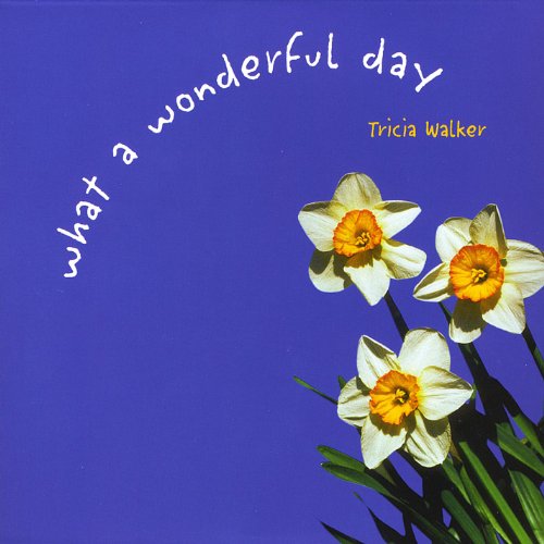 What A Wonderful Day! by Tricia Walker on Amazon Music - Amazon.com