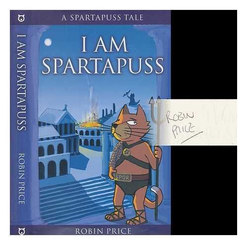 I Am Spartapuss: Price, Robin (1968-): 9780954657628: Amazon.com: Books