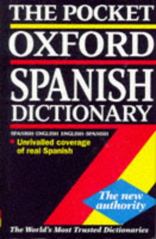 The Pocket Oxford Spanish Dictionary: Spanish-English, English-Spanish ...