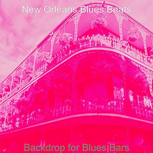 Backdrop for Blues Bars de New Orleans Blues Beats en Amazon Music ...