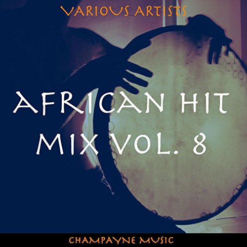 Amazon.com: African Hit Mix, Vol. 8 : VARIOUS ARTISTS: Digital Music