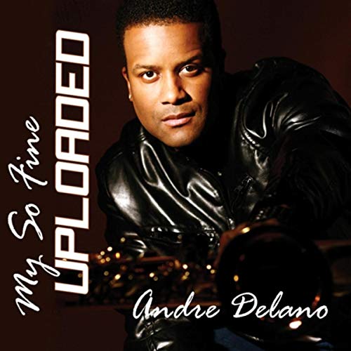 Amazon.com: My so Fine Uploaded : Andre Delano: Digital Music