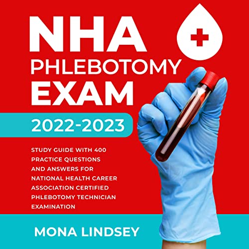 Amazon.com: NHA Phlebotomy Exam 2022-2023: Study Guide with 400 ...