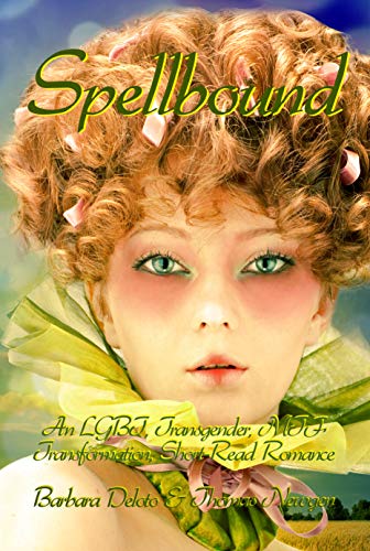 Spellbound: An LGBT, Transgender, MTF Transformation, Short-Read ...