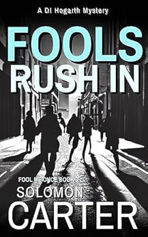 Fools Rush In: A Gripping Detective Mystery (The DI Hogarth Fool Me Once Series Book 3) eBook ...