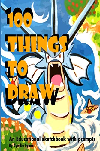 100 THINGS TO DRAW a sketch book with ideas: Lyons, Cyndie ...