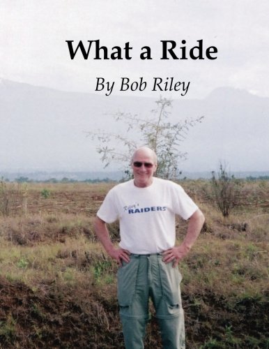 What a Ride: Riley, Bob: 9781948326025: Amazon.com: Books