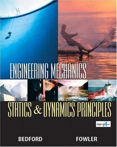 Engineering Mechanics-Statics and Dynamics Principles: Statics ...