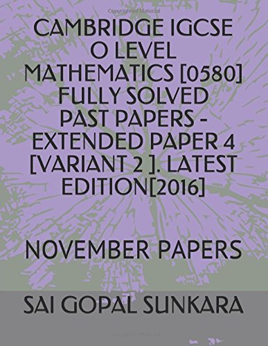 Cambridge Igcse O Level Mathematics 0580 Fully Solved Past Papers ...