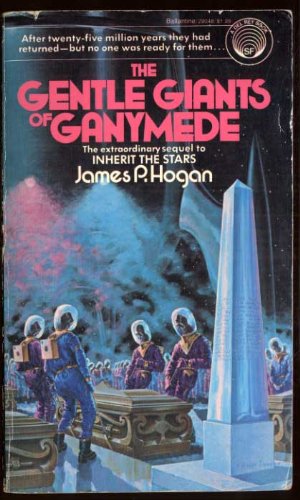 The Gentle Giants of Ganymede: Hogan, James P, Illustrated by HR van ...