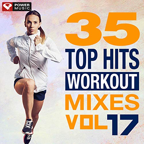 Play 35 Top Hits, Vol. 17 - Workout Mixes (Unmixed Workout Music Ideal ...