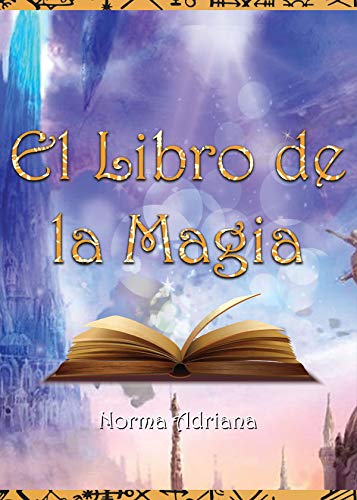 Amazon.com: El libro de la Magia: 9789874426475: Norma Adriana: Books