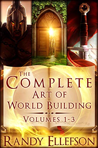 The Complete Art of World Building (The Art of World Building Book 10 ...