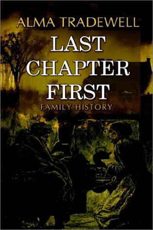 Last Chapter First: Family History: Tradewell, Alma: 9781403358929 ...