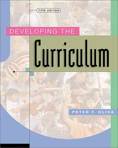 Developing the Curriculum (5th Edition): Oliva, Peter F.: 9780321037893 ...