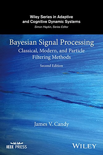 Bayesian Signal Processing Classical Modern And Particle Filtering Methods
